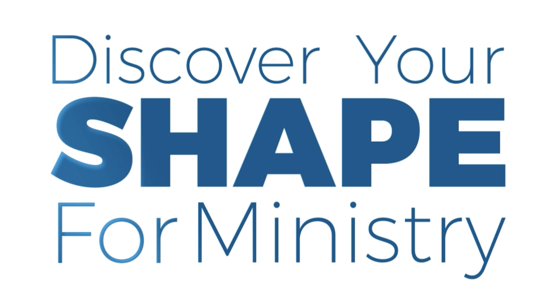 Discover your SHAPE for Ministry