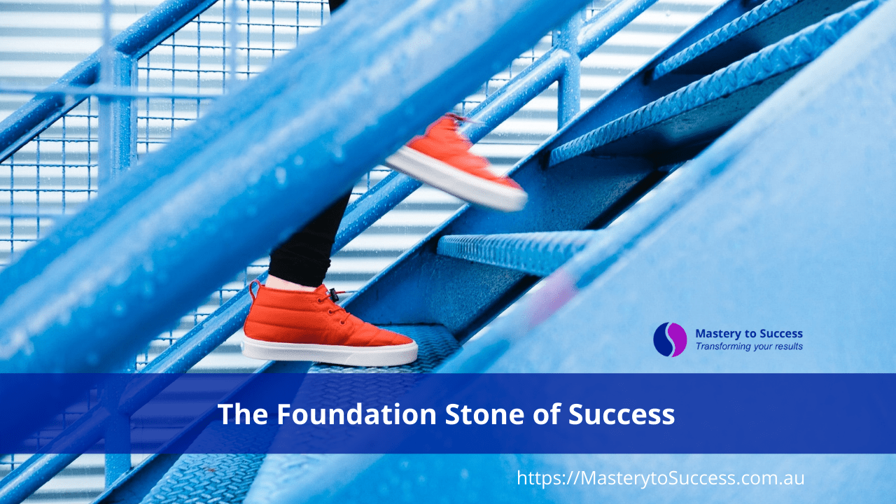 The Foundation Stone of Success