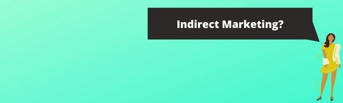 Direct Marketing Vs Indirect Marketing: The Difference