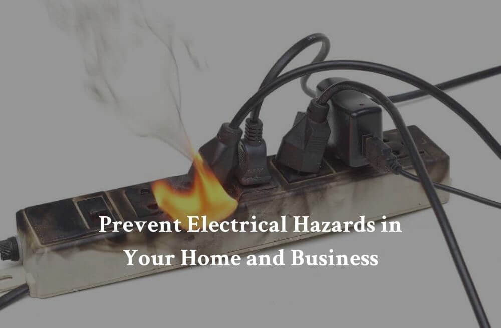 10 Tips for Preventing Electrical Hazards in Your Home and Business