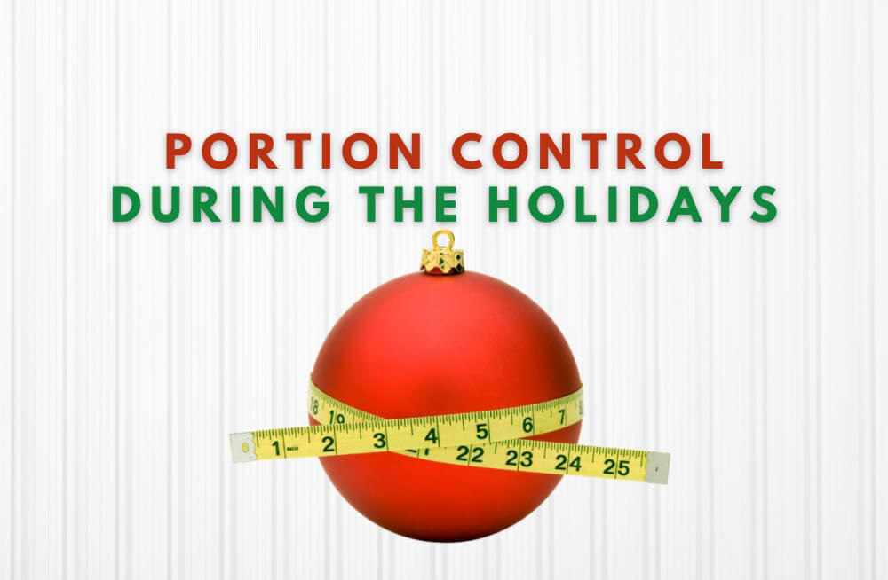 How to Practice Portion Control During the Holiday Meals
